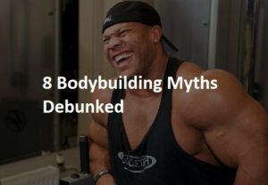 Top 8 Bodybuilding Myths Debunked - Inside Bodybuilding