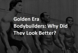 The Golden Era of Bodybuilding: Why Did They Look Better?
